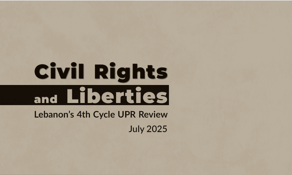 Civil Rights and Liberties – Lebanon’s 4th Cycle UPR Review (July 2025 ...
